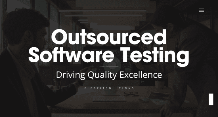 Outsourced Software Testing: Driving Quality Excellence