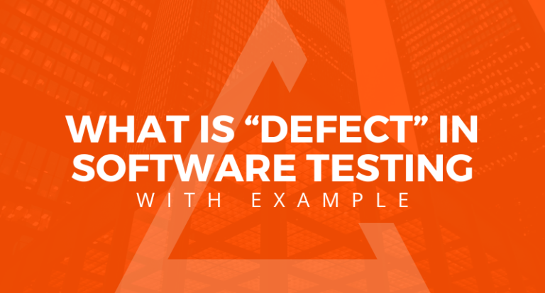 What is Defect in Software Testing with Example
