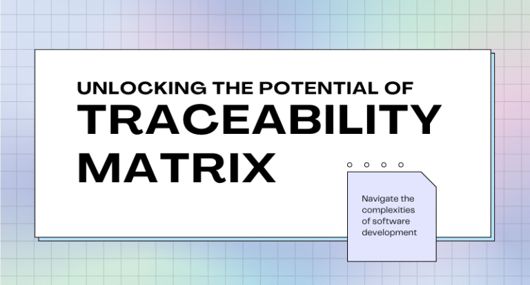 Unlocking the Potential of Traceability Matrix